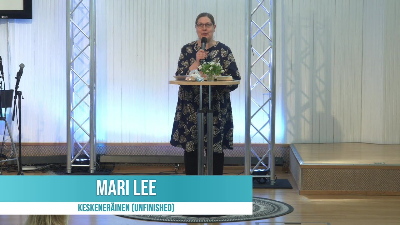 Keskeneräinen - Mari Lee - UskoTV